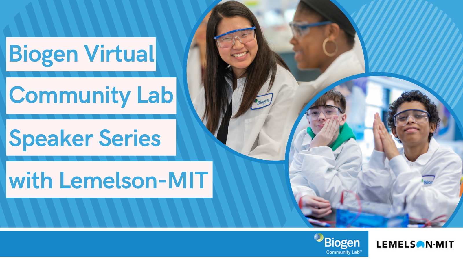 Biogen Virtual Community Lab Speaker Series | Lemelson
